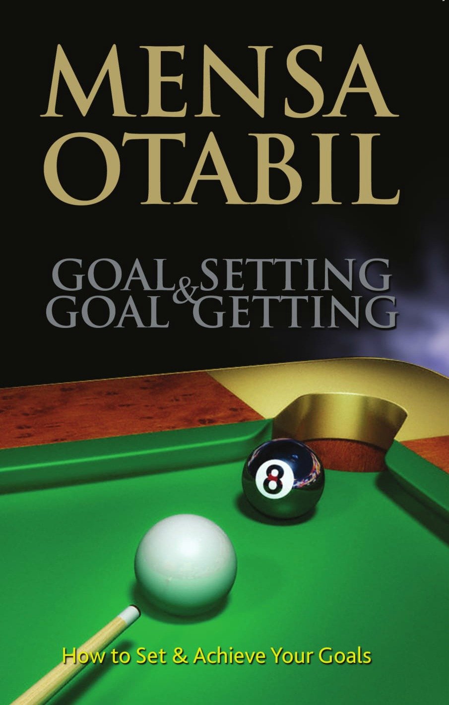 Book Summary of ‘Goal Setting and Goal Getting’ by Dr. Mensa Otabil ...